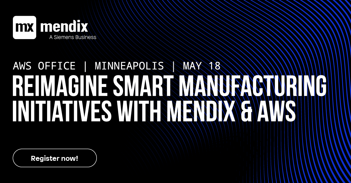 Reimagine Smart Manufacturing Initiatives with Mendix & AWS | Mendix
